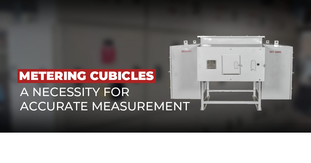 Metering Cubicles: A Necessity for Accurate Measurement
